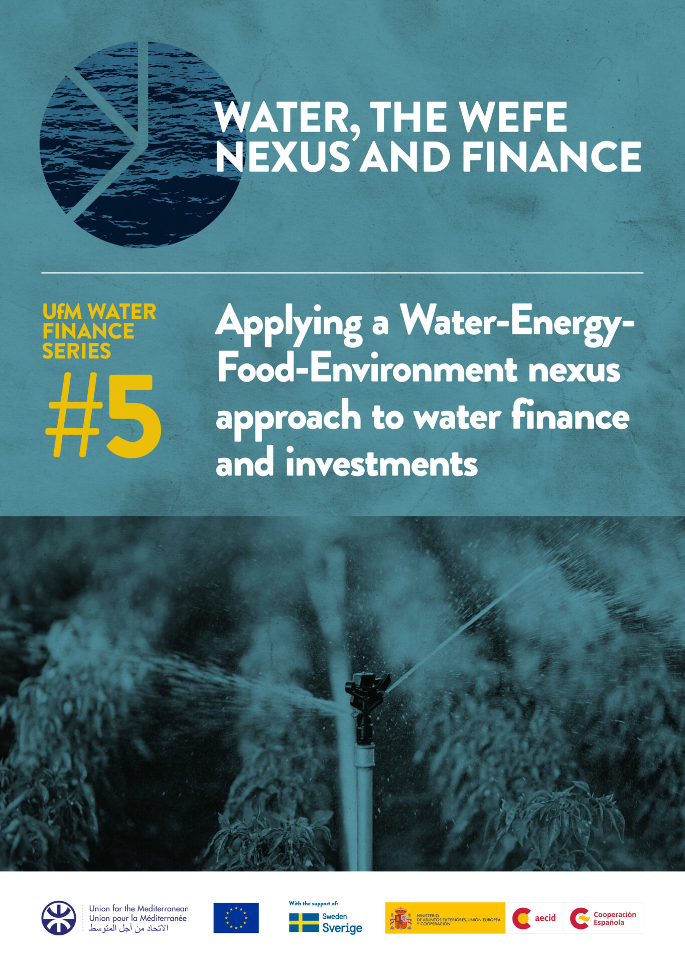 WATER, THE WEFE NEXUS AND FINANCE #5 - Applying a Water-Energy-Food ...